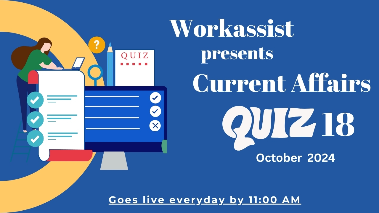 Workassist Current Affairs Quiz 18: October 2024 - Waytogo